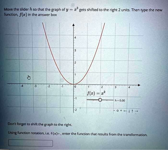 move the slider h so that the graph of y gets shifted to the right 2 ...