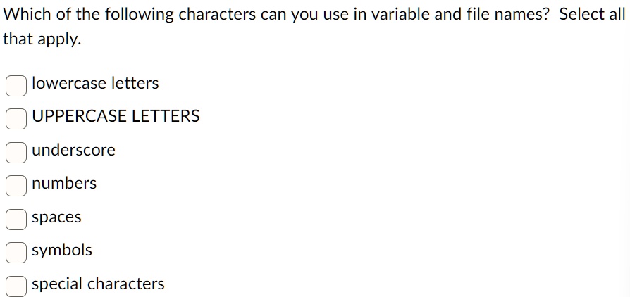 which of the following characters can you use in variable and file names select all that apply ...