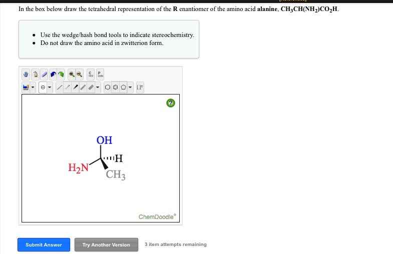 SOLVED: In the box below, draw the tetrahedral representation of the R enantiomer of the amino ...