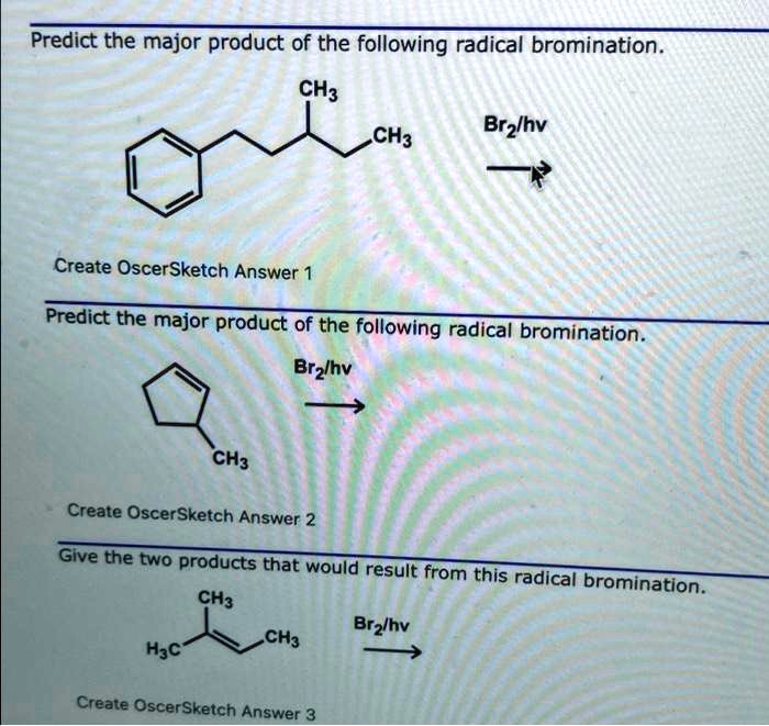 SOLVED: Predict the major product of the following radical bromination: CH3 CH3 Br2 Create ...