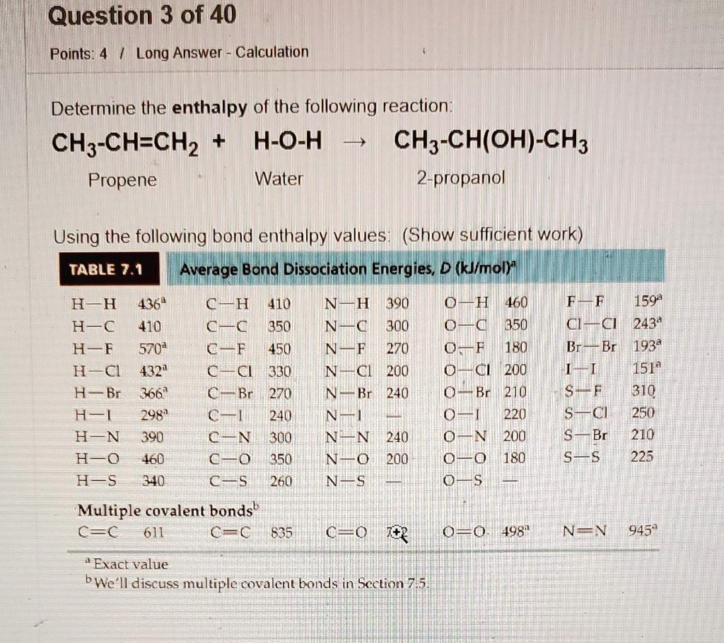 SOLVED: Question 3 of 40 Points: 4 Long Answer-Calculation Determine the enthalpy of the ...