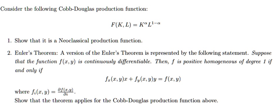 Consider the following Cobb-Douglas production function: F(K, L) = K^α ...