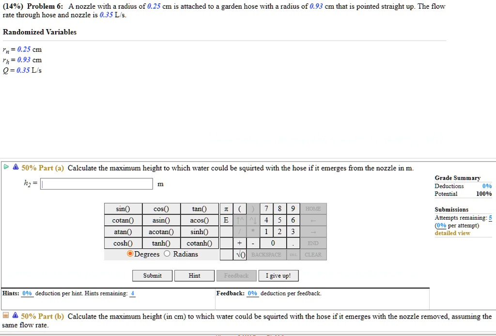 SOLVED: (14%) Problem 6: Anozzle With radius of 0.25 cm is attached to ...