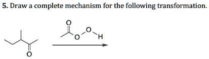 SOLVED: Draw complete mechanism for the following transformation.