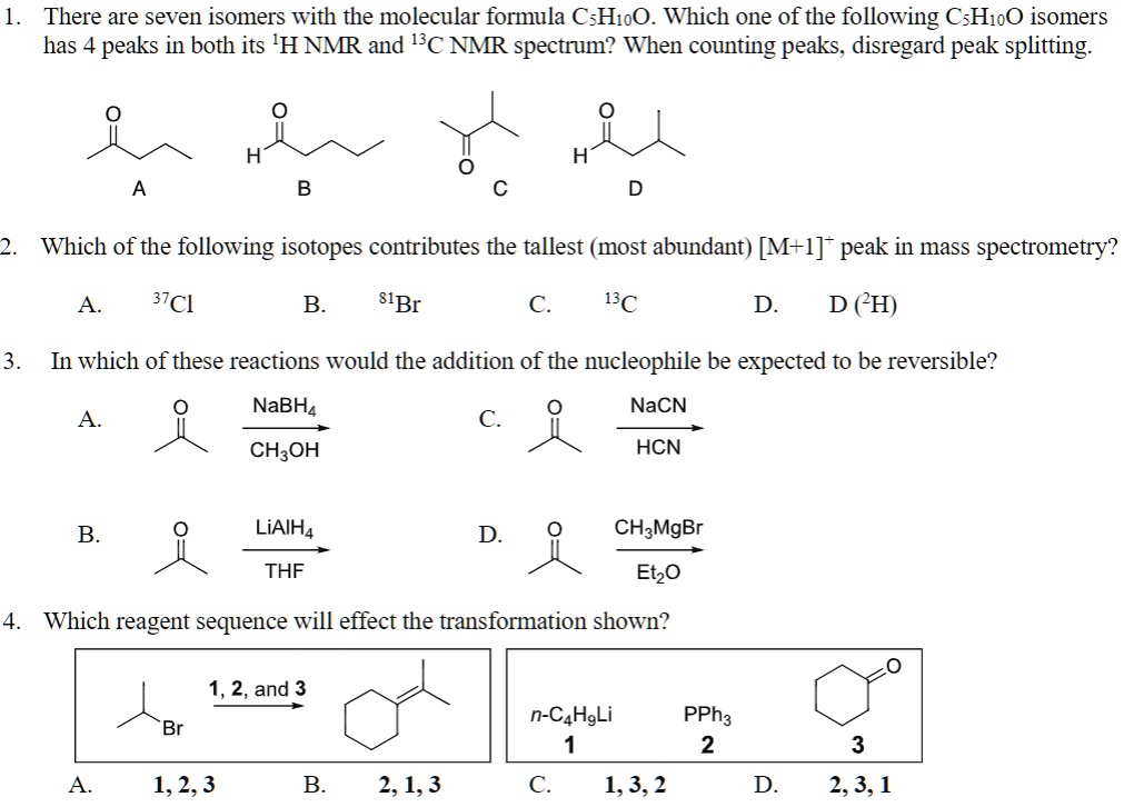 There are seven isomers with the molecular formula C5H10O. Which one of ...