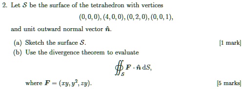 SOLVED: Let & be the surface of the tetrahedron with vertices (0,0,0 ...