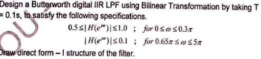 VIDEO solution: Design a Butterworth digital IIR LPF using Bilinear ... VIDEO solution: Design a Butterworth digital IIR LPF using Bilinear ...