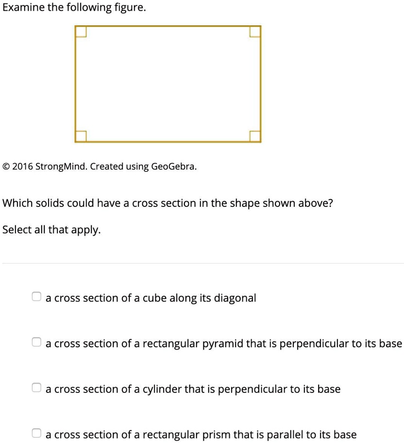 SOLVED: 'Unit 5. 17) Please help. Which solids could have a cross section in the shape shown ...