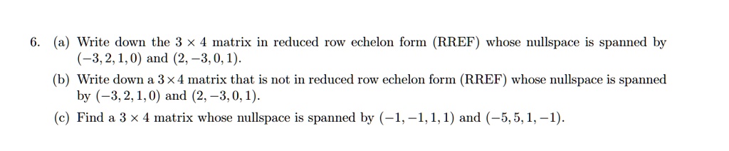 write down the 3 x 4 matrix in reduced row echelon form rref whose ...