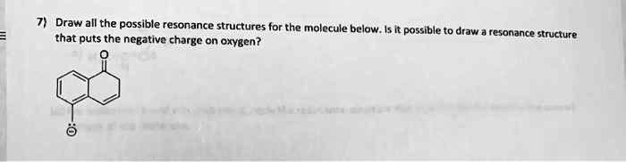 SOLVED: Draw all the possible resonance structures for the molecule ...