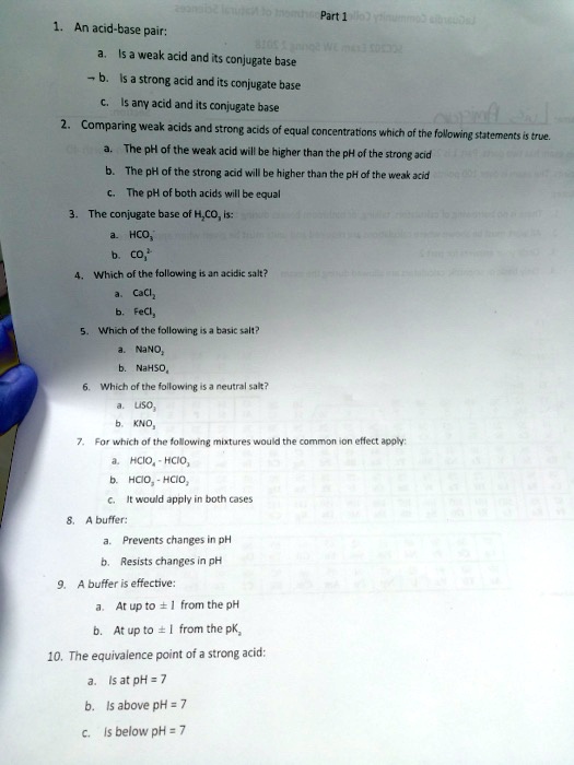 Part 1 1. An acid-base pair: a. Is a weak acid and its conjugate base ...