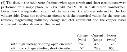 SOLVED: 6) The data in the table were obtained when open circuit and ...