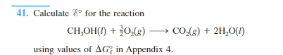 SOLVED: 41. Calculate ℰ^∘ for the reaction CH3OH(l)+(3)/(2)O2(g) CO2(g)+2 H2O(l) using values of ...