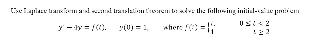 SOLVED: Use Laplace transform and second translation theorem to solve ...