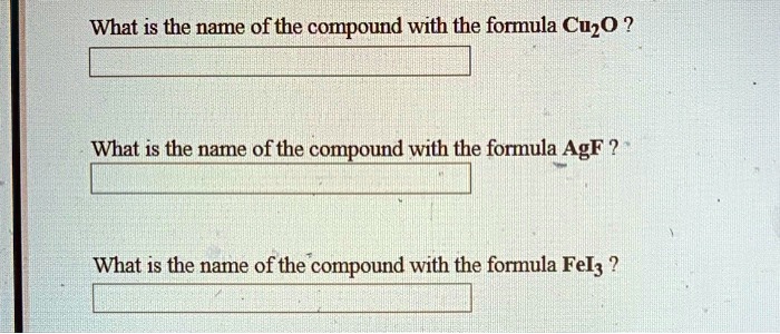 SOLVED: What is the name of the compound with the formula Cuz0 ? What ...