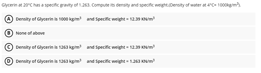 SOLVED: Glycerin at 20Â°C has a specific gravity of 1.263. Compute its density and specific ...
