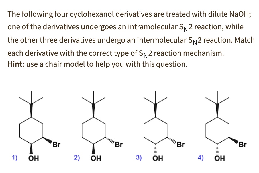 SOLVED: The following four cyclohexanol derivatives are treated with ... SOLVED: The following four cyclohexanol derivatives are treated with ...