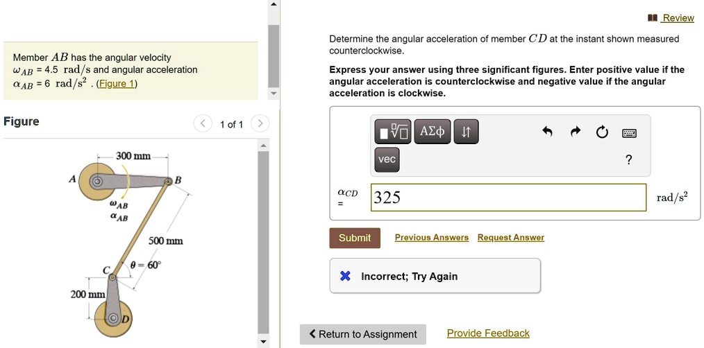 [GET ANSWER] Member AB has the angular velocity ωAB = 4.5 rad/s and angular acceleration αAB = 6 ...
