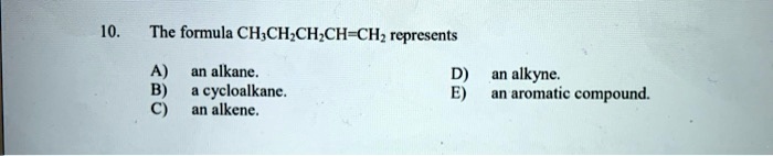 VIDEO solution: The formula CH3-CH2-CH2-CH2-CH3 represents an alkane ...
