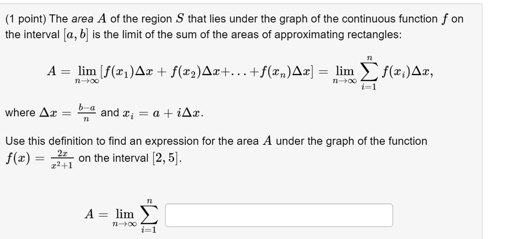 SOLVED: 1 point) The area A of the region S that lies under the graph ...