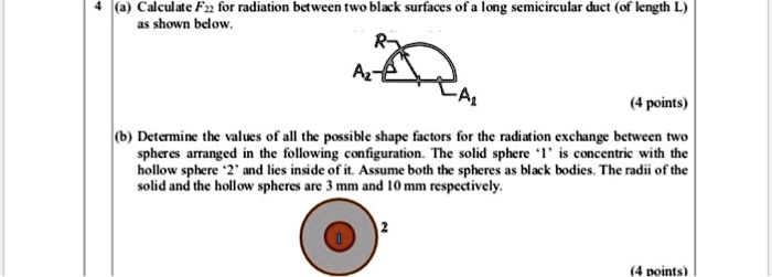 4 (a) Calculate F22 for radiation between two black surfaces of a long ...
