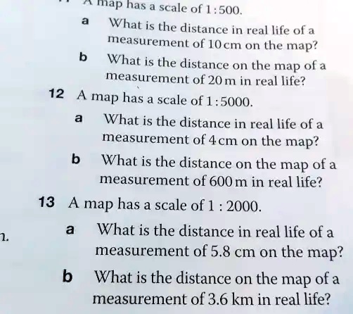 SOLVED: A map has a scale of 1:500. What is the distance in real life ...