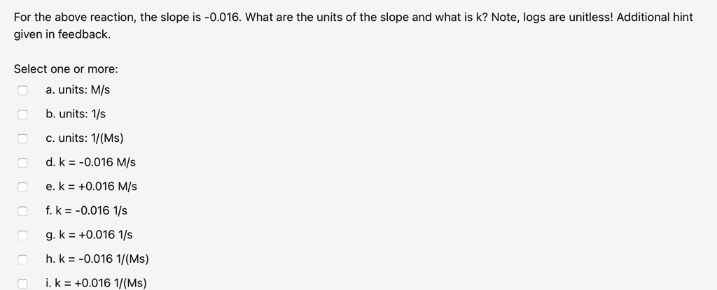 for the above reaction the slope is 0016 what are the units of the slope and what is k note logs ...