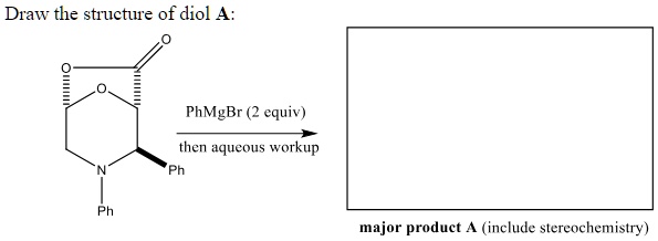 Draw the structure of diol A : major product A (include stereochemistry ...