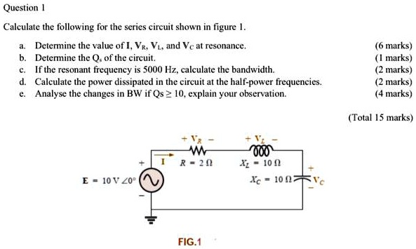 SOLVED: Calculate the following for the series circuit shown in Figure 1: a. Determine the value ...