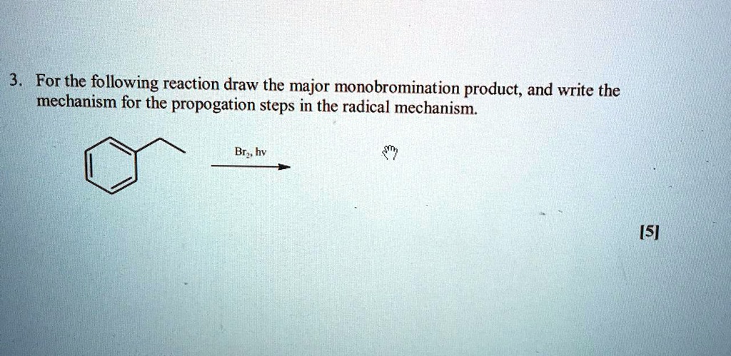 SOLVED:3. For the following reaction draw the major monobromination ...