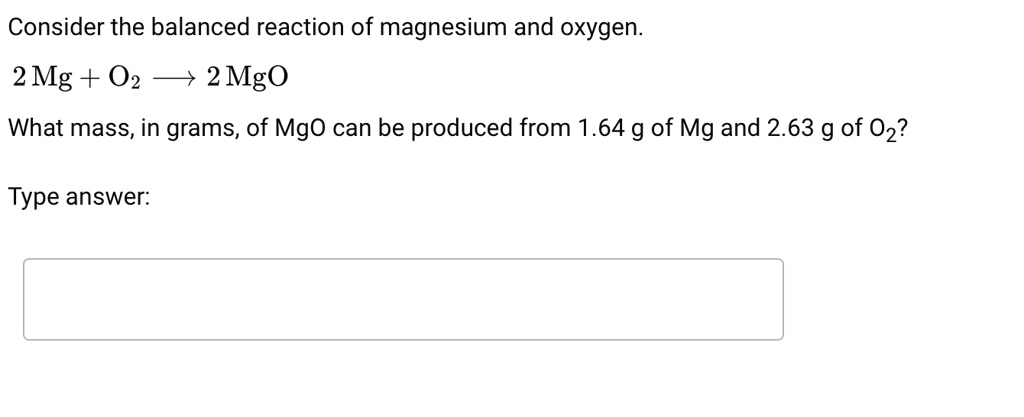 consider the balanced reaction of magnesium and oxygen 2 mg 02 2 mgo ...