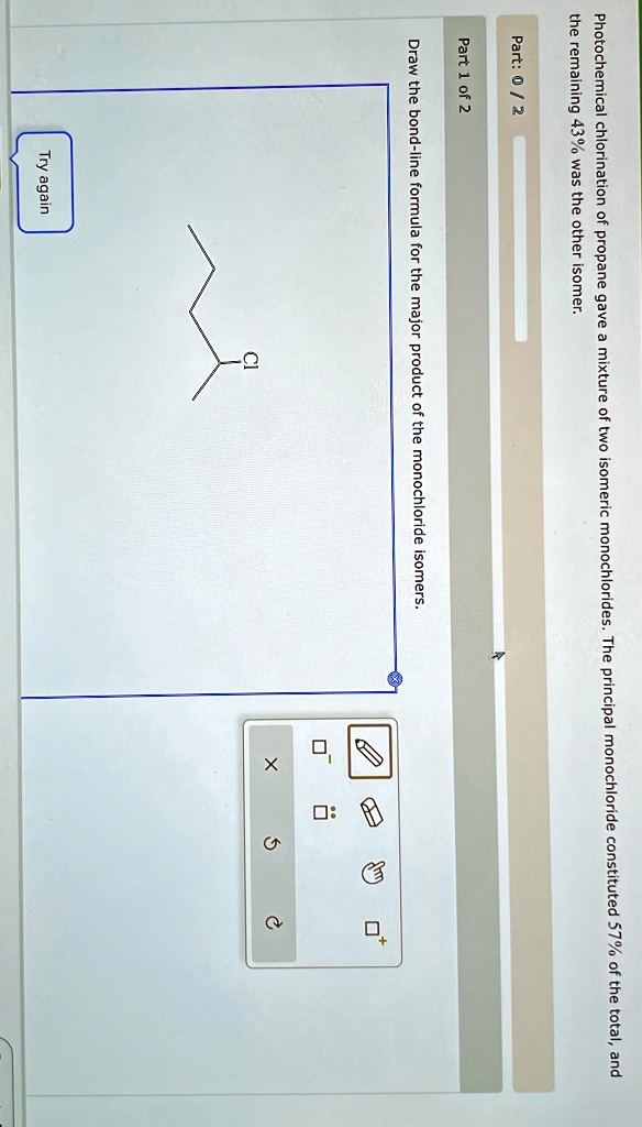 Photochemical chlorination of propane gave a mixture of two isomeric ...