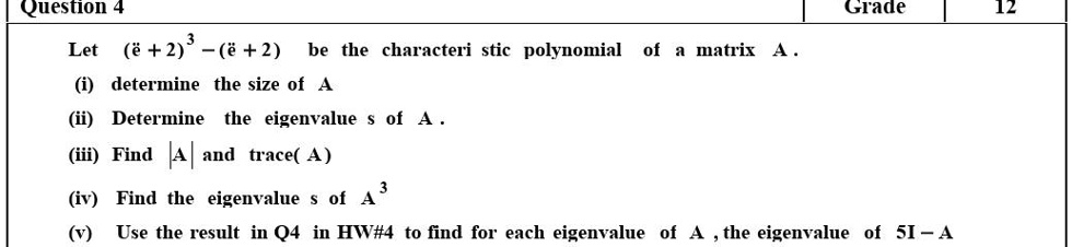 question 4 grade 12 let 82 2 be the characteri stic polynomial i determine the size of matrix ii ...