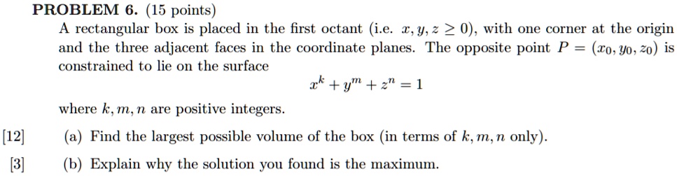 SOLVED: PROBLEM 6. (15 points) A rectangular box is placed in the first ...
