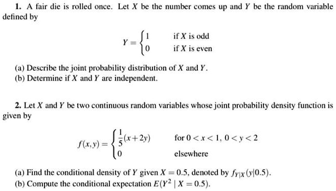 SOLVED: A fair die is rolled once. Let X be the number that comes up and Y be the random ...