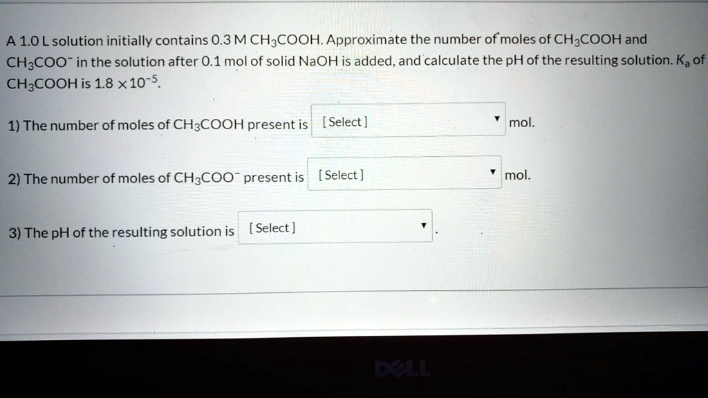 a 10l solution initially contains 03 m ch3cooh approximate the number of moles of ch3cooh and ...