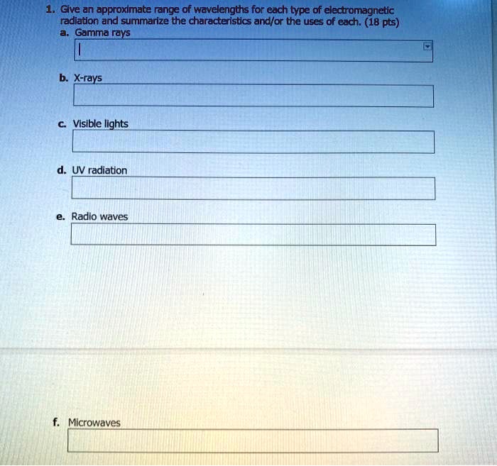 give an approximate range of wavelengths for each type of ...
