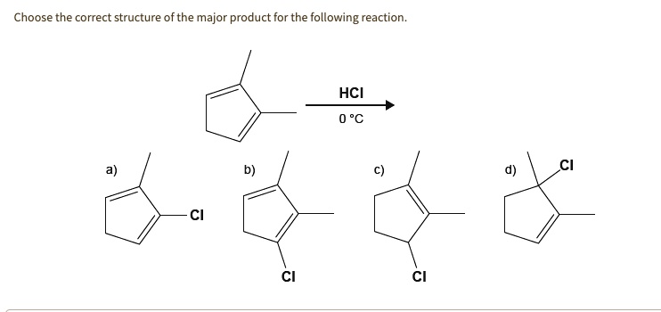 SOLVED: Choose the correct structure of the major product for the ...