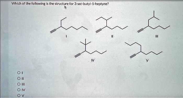 SOLVED: The correct IUPAC name for the structure is 3-sec-butyl-1-heptyne.