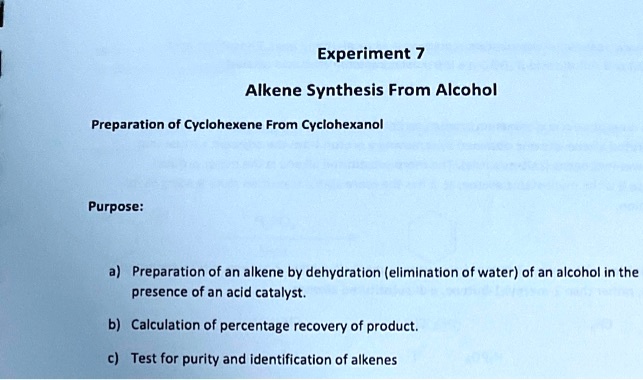 experiment 7 alkene synthesis from alcohol preparation of cyclohexene from cyclohexanol purpose ...