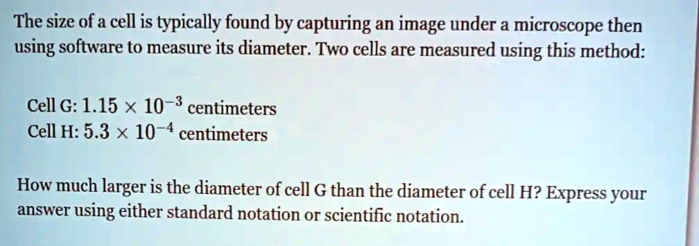 SOLVED: The size of a cell is typically found by capturing an image ...