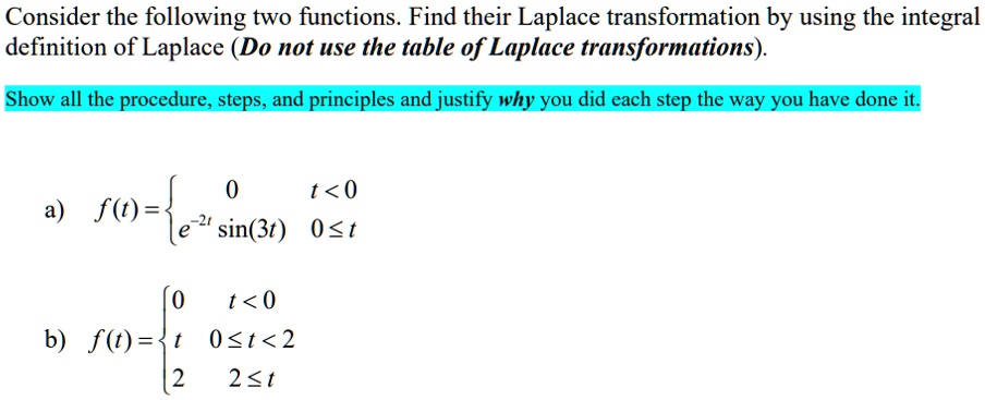 SOLVED: Consider the following two functions. Find their Laplace transformation by using the ...