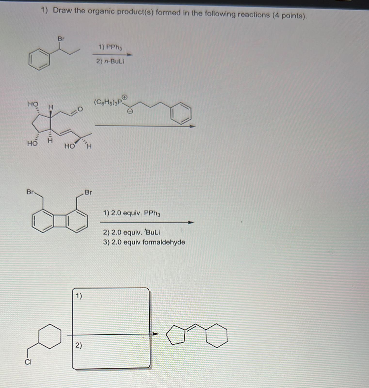 1) Draw the organic product(s) formed in the following reactions (4 ...