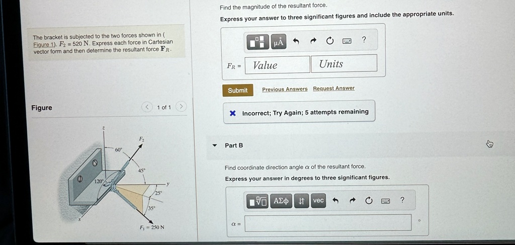 the bracket is subjected to the two forces shown in figure 1 f2 520 n ...