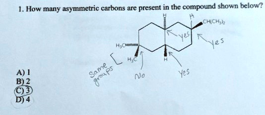 SOLVED: How many asymmetric carbons are present in the compound shown ...