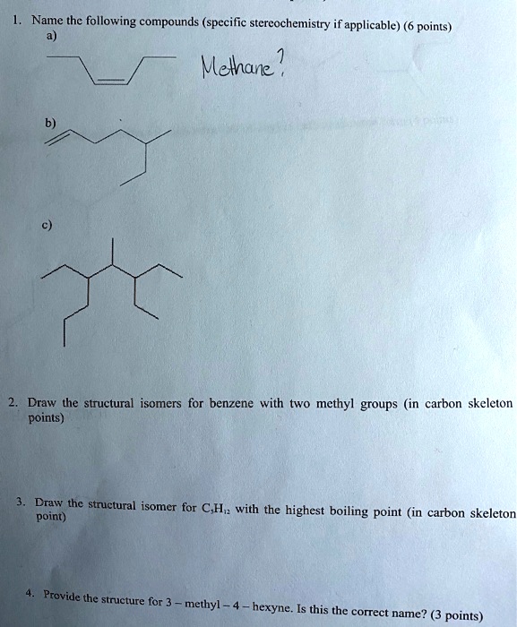 SOLVED: Name the following compounds (specify stereochemistry if applicable): Melhare Draw the ...