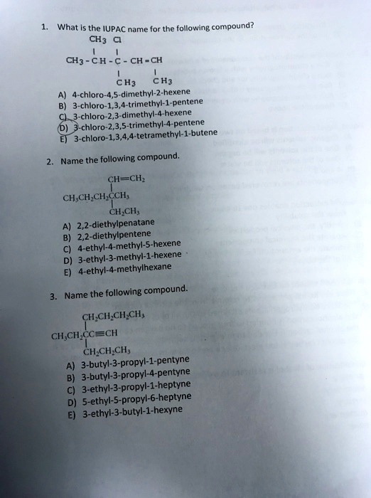 SOLVED: What is the IUPAC name for the following compound? CH3 CH3 CH-C - CHe CH3 CH3 4-chloro-4 ...