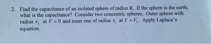 SOLVED: Find the capacitance of an isolated sphere of radius R: If the ...