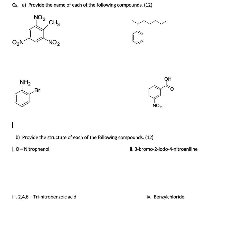 SOLVED: Q1: a) Provide the name of each of the following compounds (12 ...