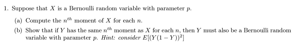 SOLVED:Suppose that X is a Bernoulli random variable with parameter p ...